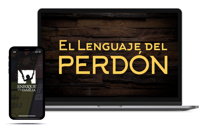 El Lenguaje Del Perdón - Enfoque a la Familia