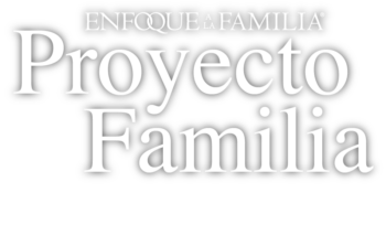 Proyecto Familia - Enfoque a la Familia