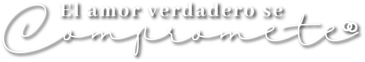 El Amor se Compromete - Enfoque a la Familia