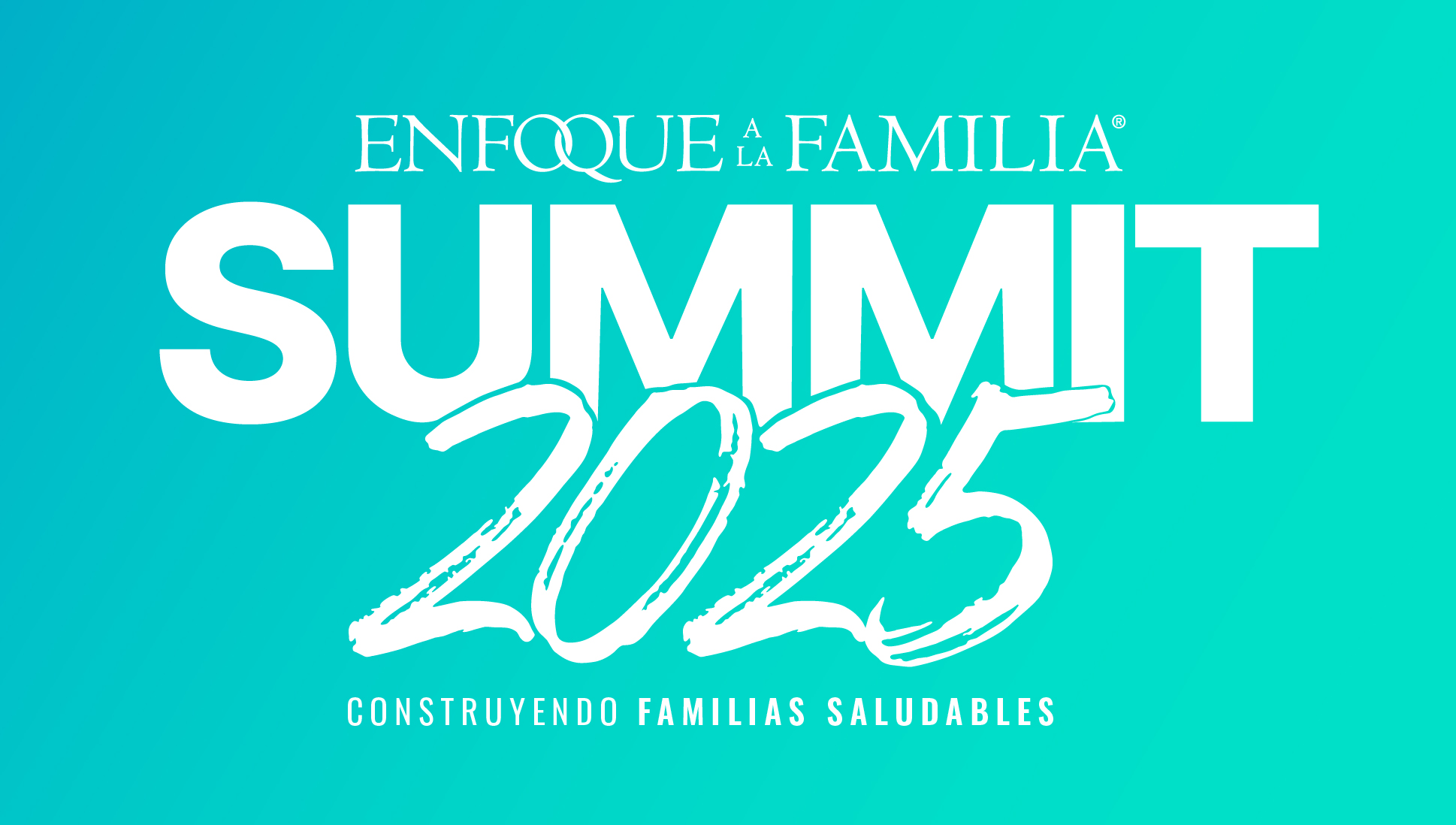 SUMMIT 2025 - Enfoque a la Familia